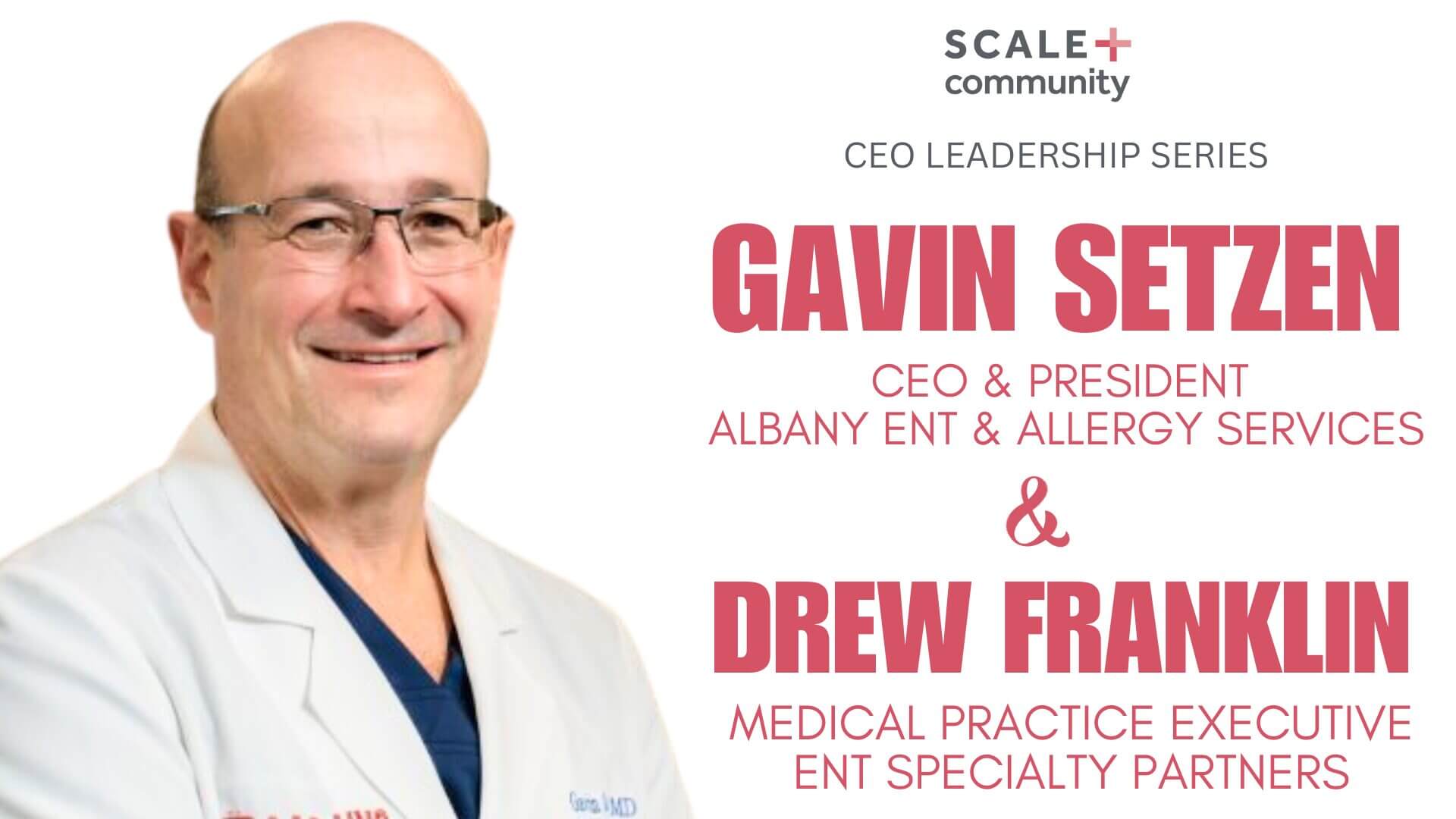 Expert Perspectives with Drew Franklin, MBA, FACMPE and Gavin Setzen ...