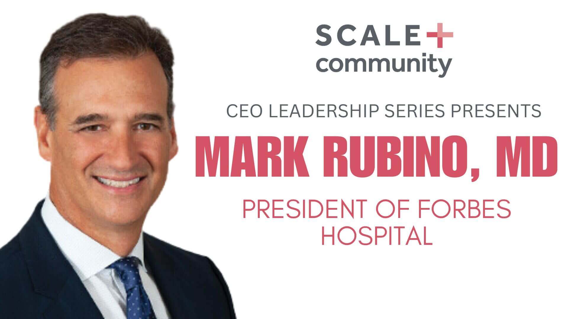 Forbes Hospital President Dr. Mark Rubino on Navigating Health System Challenges, Value-Based ...