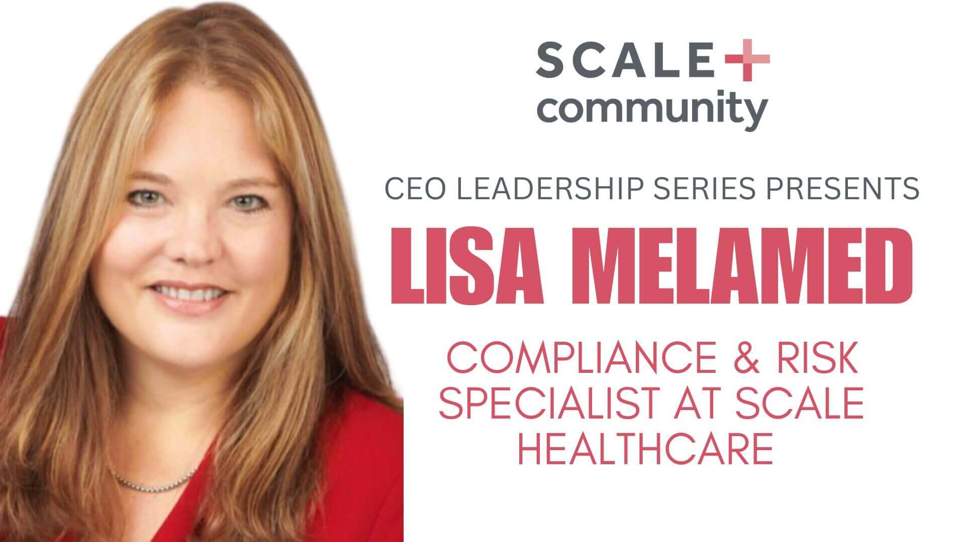 SCALE Healthcare’s Lisa Melamed on Compliance and Risk Mitigation Strategies in Healthcare ...